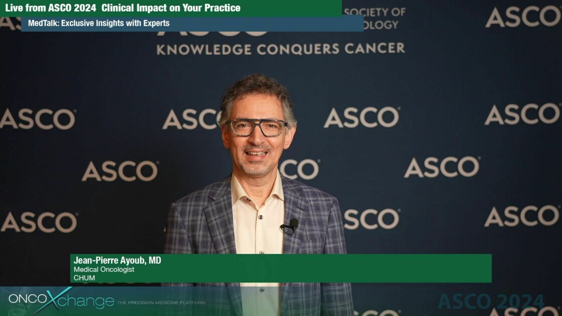 ASCO 2024 - Dr. Jean-Pierre Ayoub Reviews DESTINY-Breast06